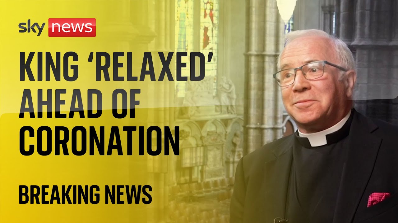 King's Coronation: Dean of Westminster defends ceremony despite cost of ...