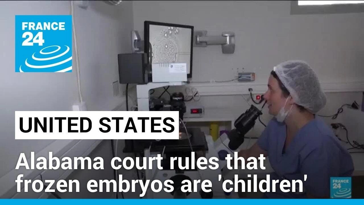 Critics slam Alabama court ruling that frozen embryos are 'children ...