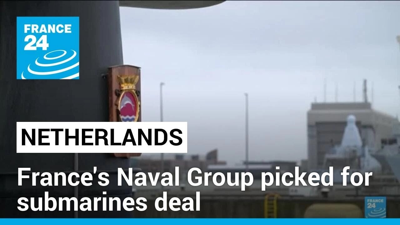 Netherlands select France's Naval Group for submarines deal • FRANCE 24 ...