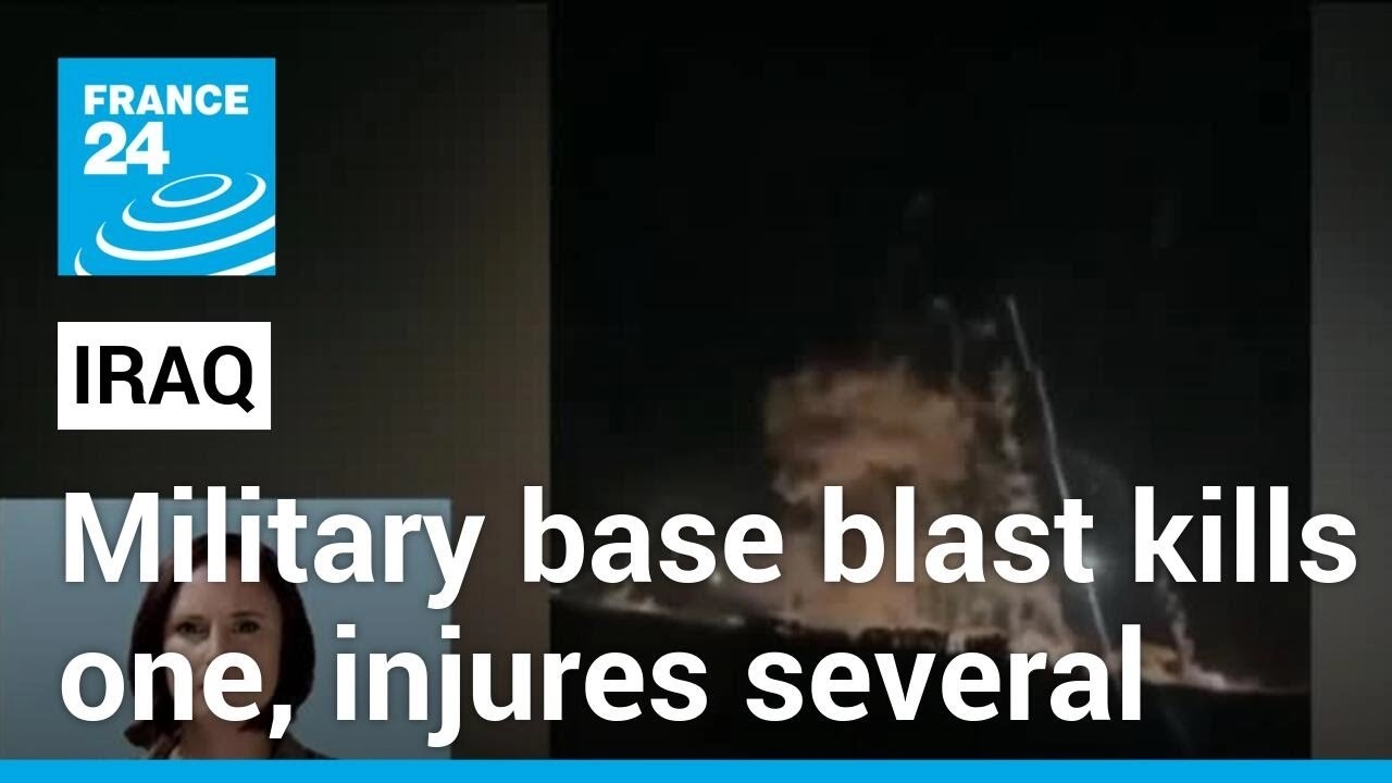 Explosion at Iraq military base kills one, injures several • FRANCE 24 ...