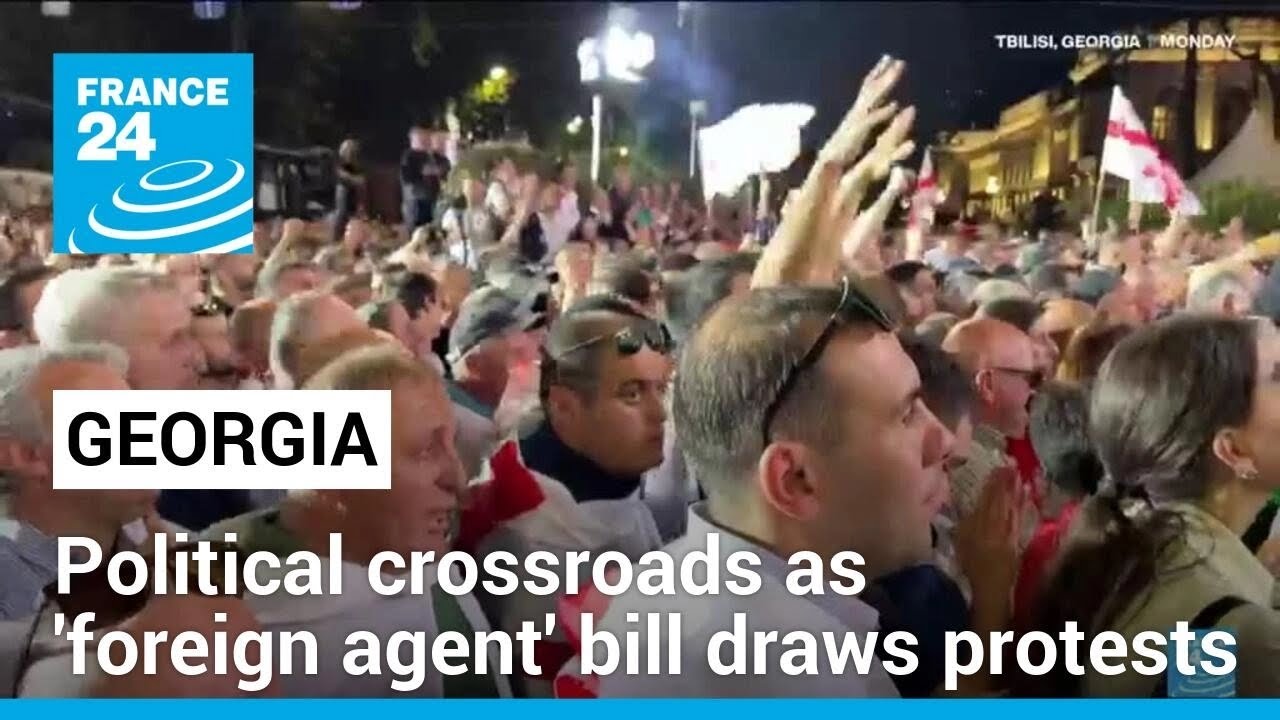 Georgia at political crossroads as 'foreign agent' bill draws protests ...