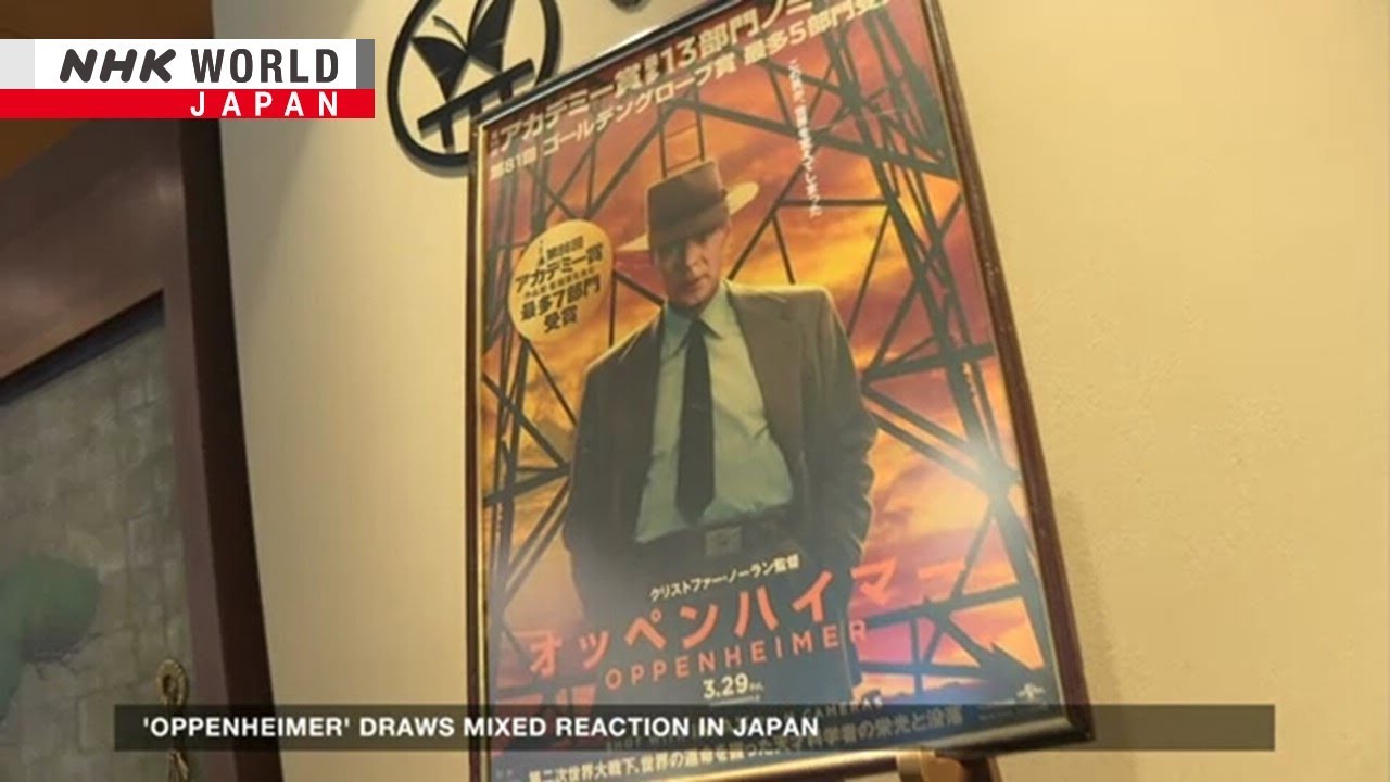 'Oppenheimer' draws mixed reaction in JapanーNHK WORLD-JAPAN NEWS ...