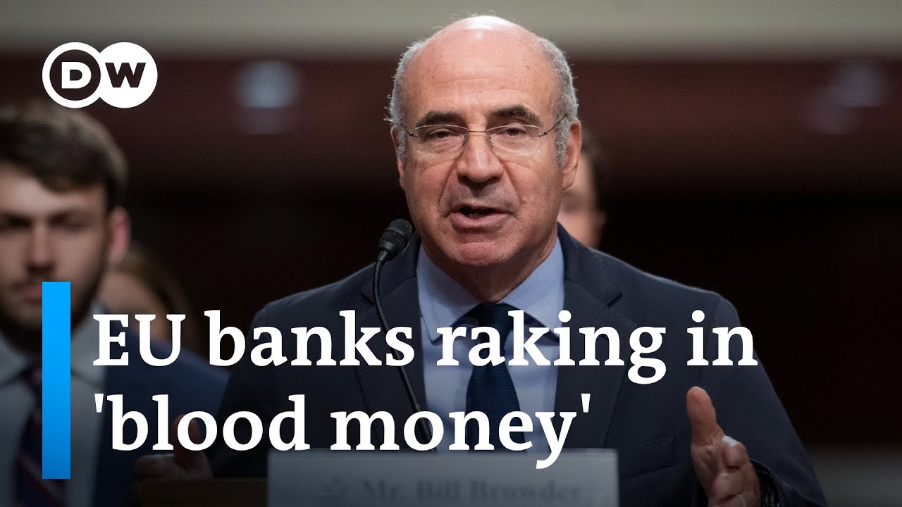 Bill Browder: Stop Western banks funding Russia’s war machine | DW ...