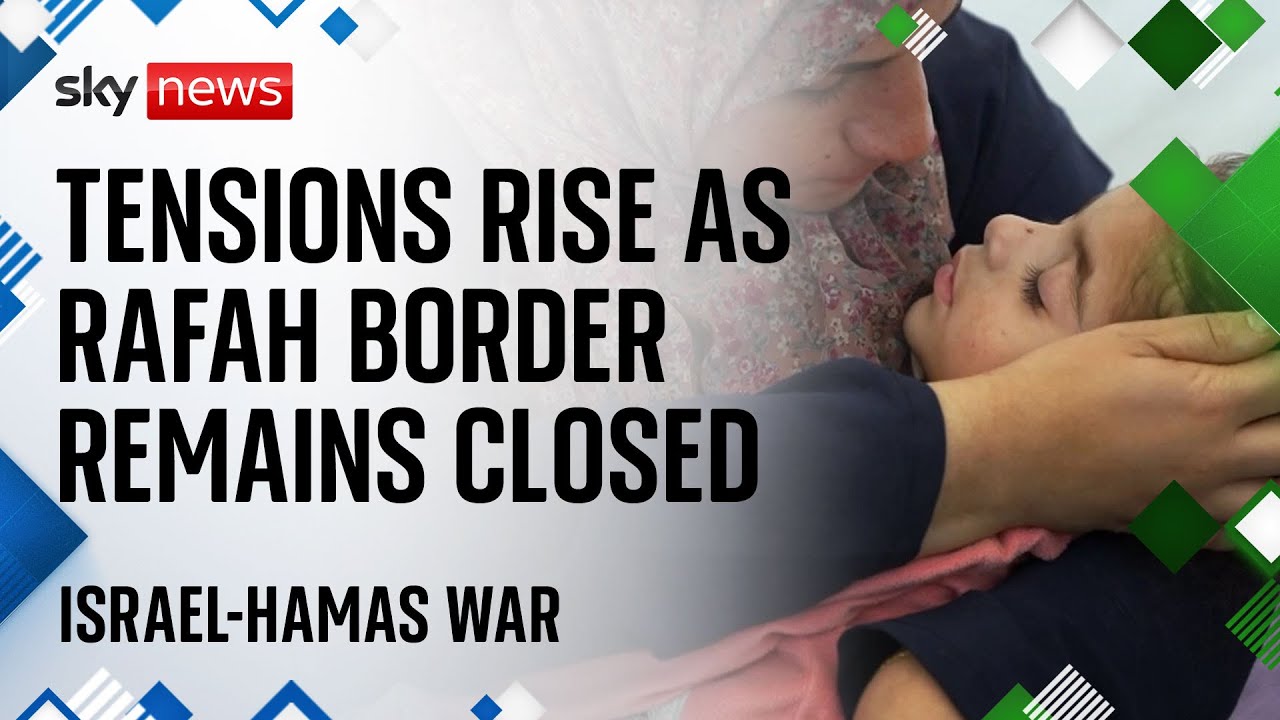 Chaos continues as Rafah's border remains closed | Israel-Hamas War ...
