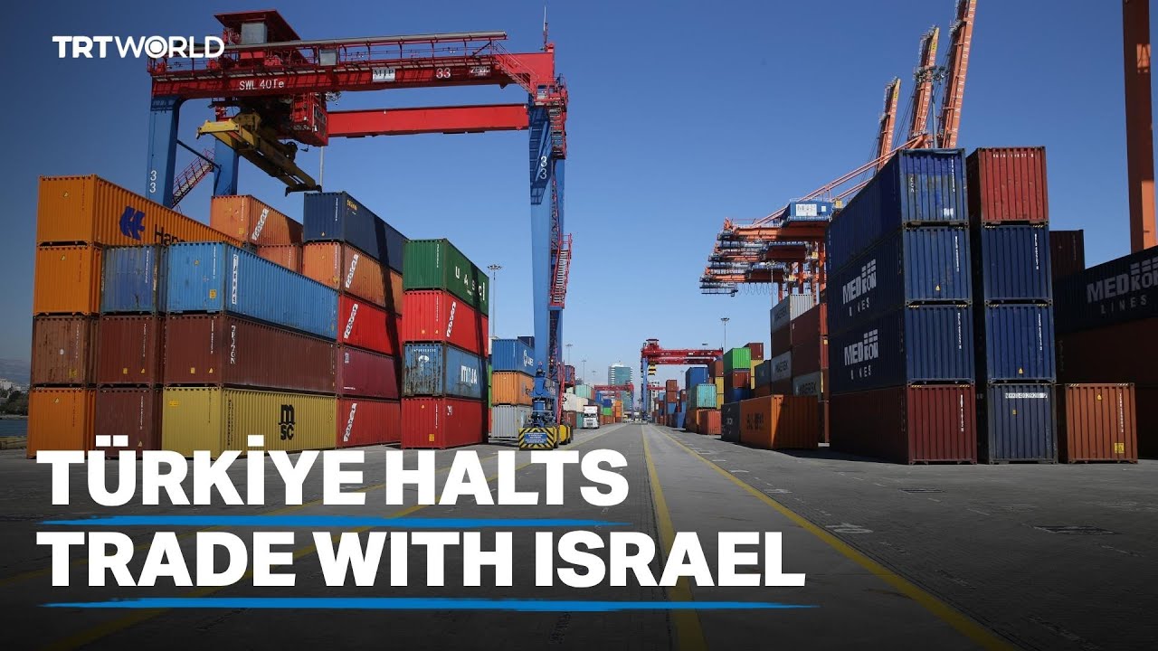 Türkiye halts trade with Israel until Gaza ceasefire - World News