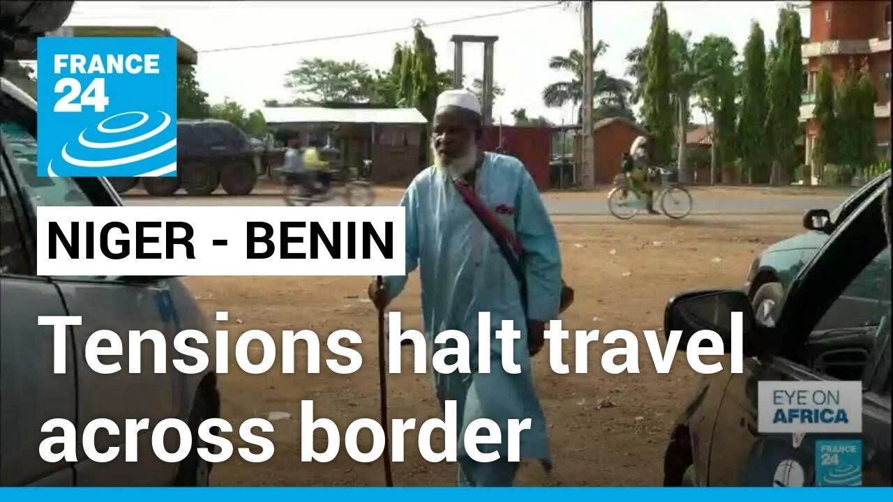 ‘A great hardship’: Niger-Benin tensions halt travel across border ...