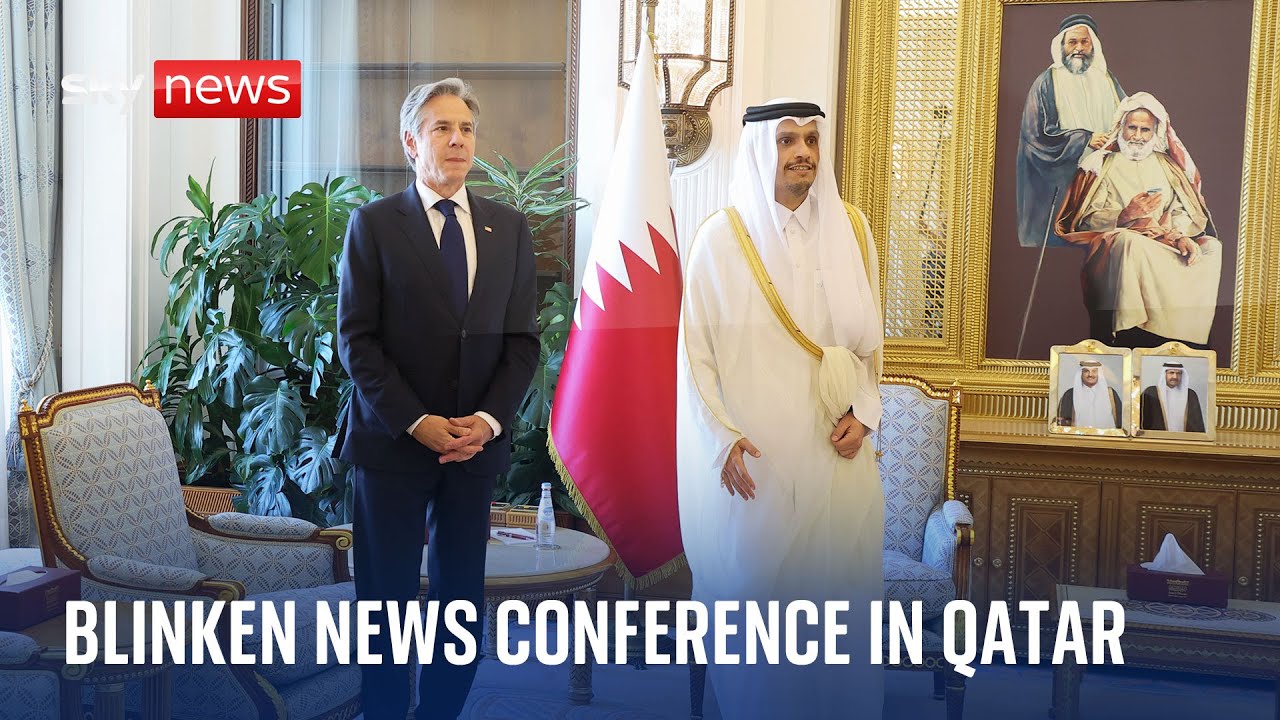 Antony Blinken news conference in Qatar - World News