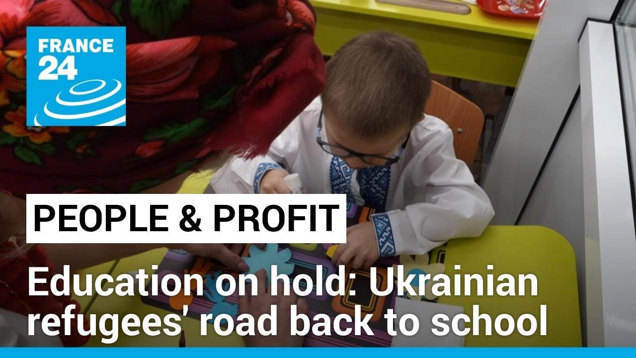 Education on hold: Ukrainian refugees' road back to school • FRANCE 24 ...