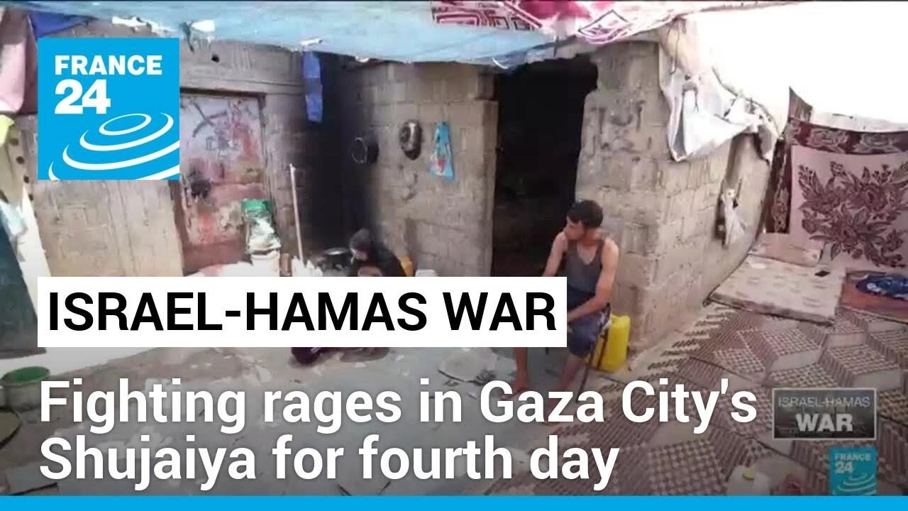 Fighting rages in Gaza City's Shujaiya district for fourth day • FRANCE ...
