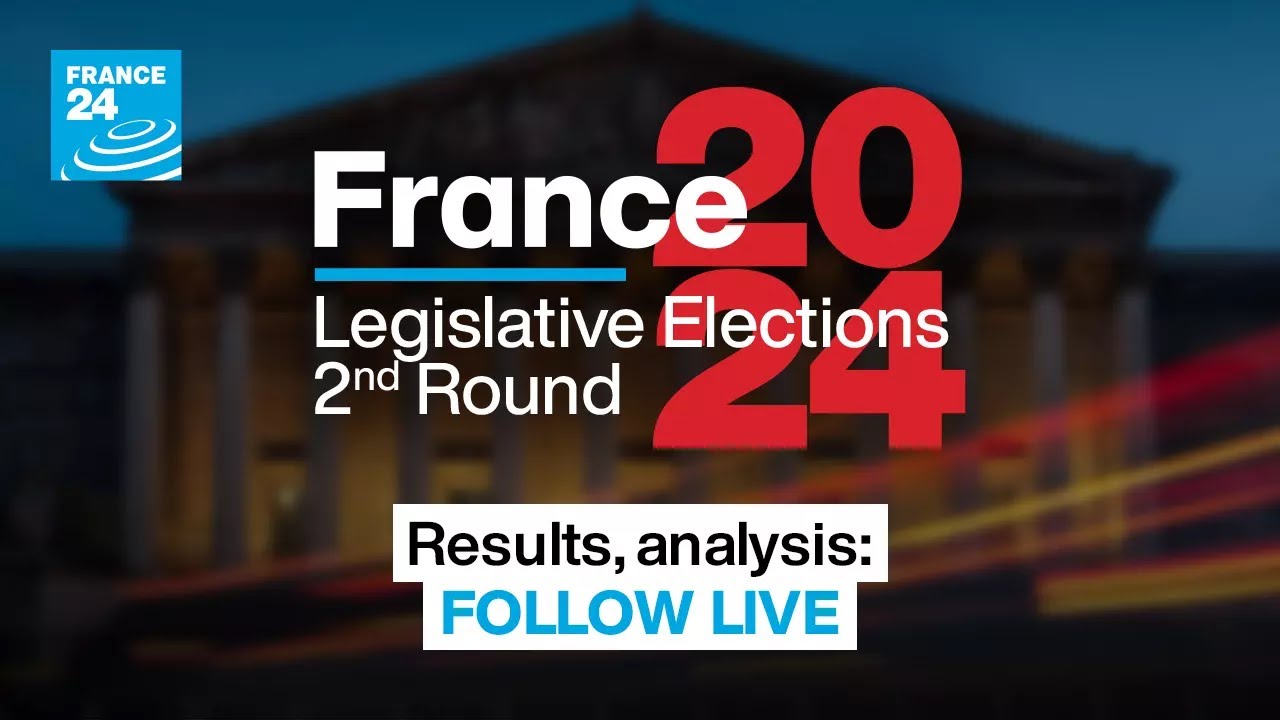 French 2024 legislative elections 2nd round - Results, analysis: Follow ...