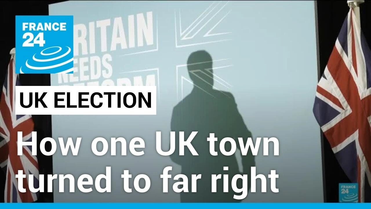 UK election: How far right gained ground in Britain’s Brexit capital ...