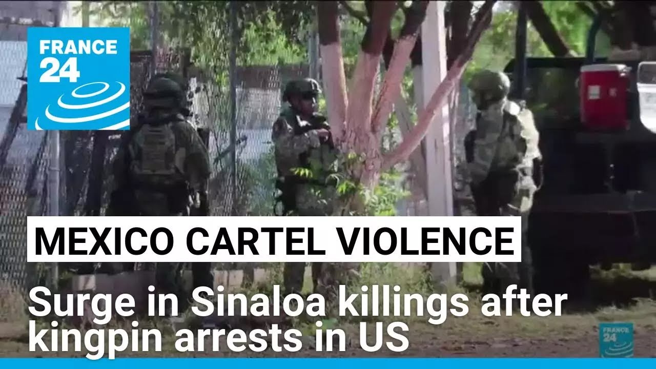 Mexico blames US amid surge in cartel violence in Sinaloa • FRANCE 24 ...
