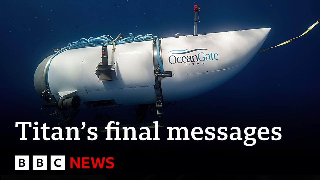 Titan submersible crew’s last messages revealed during inquiry | BBC ...