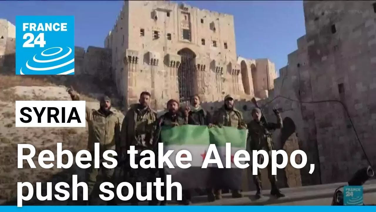 Syrian army sends in reinforcements after rebels take Aleppo • FRANCE ...