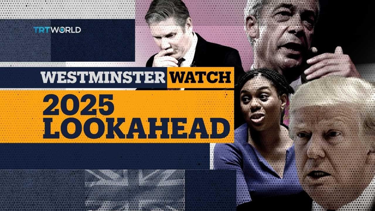 Westminster Watch: 2025 Lookahead - World News