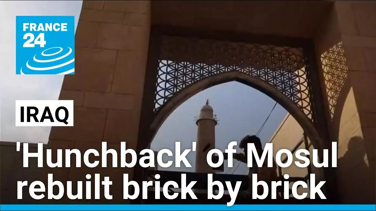 Iraq's famed 'hunchback' of Mosul rebuilt brick by brick • FRANCE 24 ...