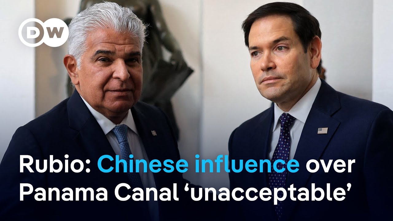 Rubio tells Panama to reduce Chinese influence in canal area | DW News ...