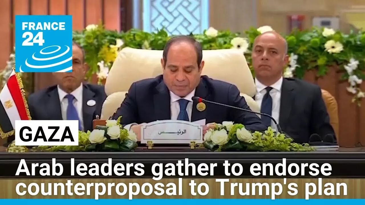 Arab leaders gather to endorse counterproposal to Trump's Gaza plan ...