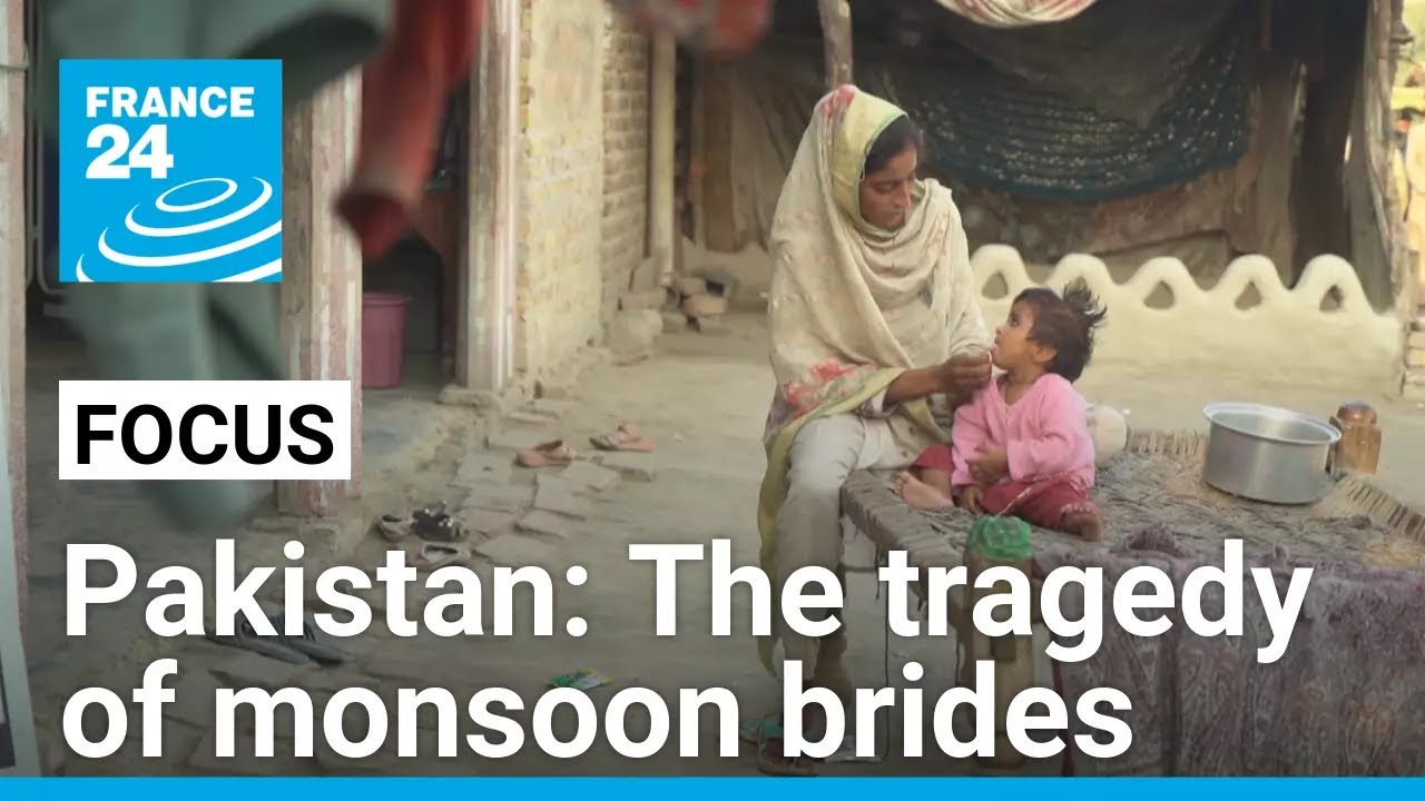 Climate change in Pakistan: The tragedy of monsoon brides • FRANCE 24 ...