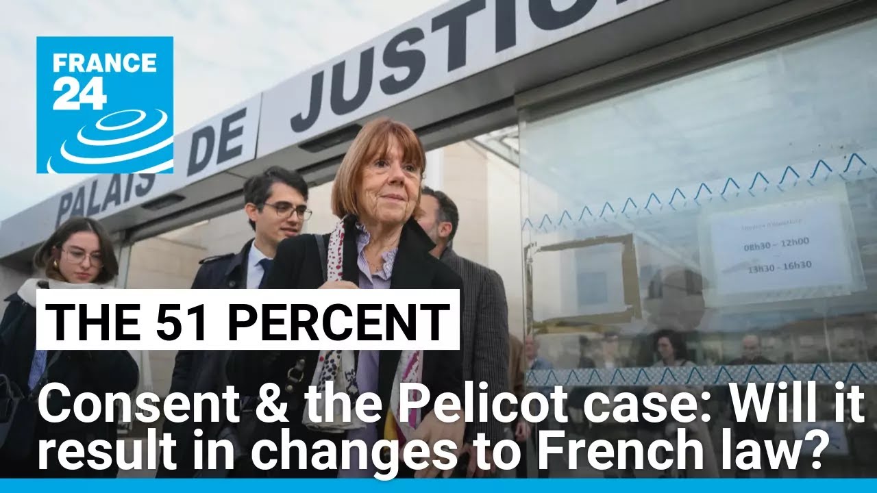 Consent & the Pelicot case: Will it result in changes to French law ...