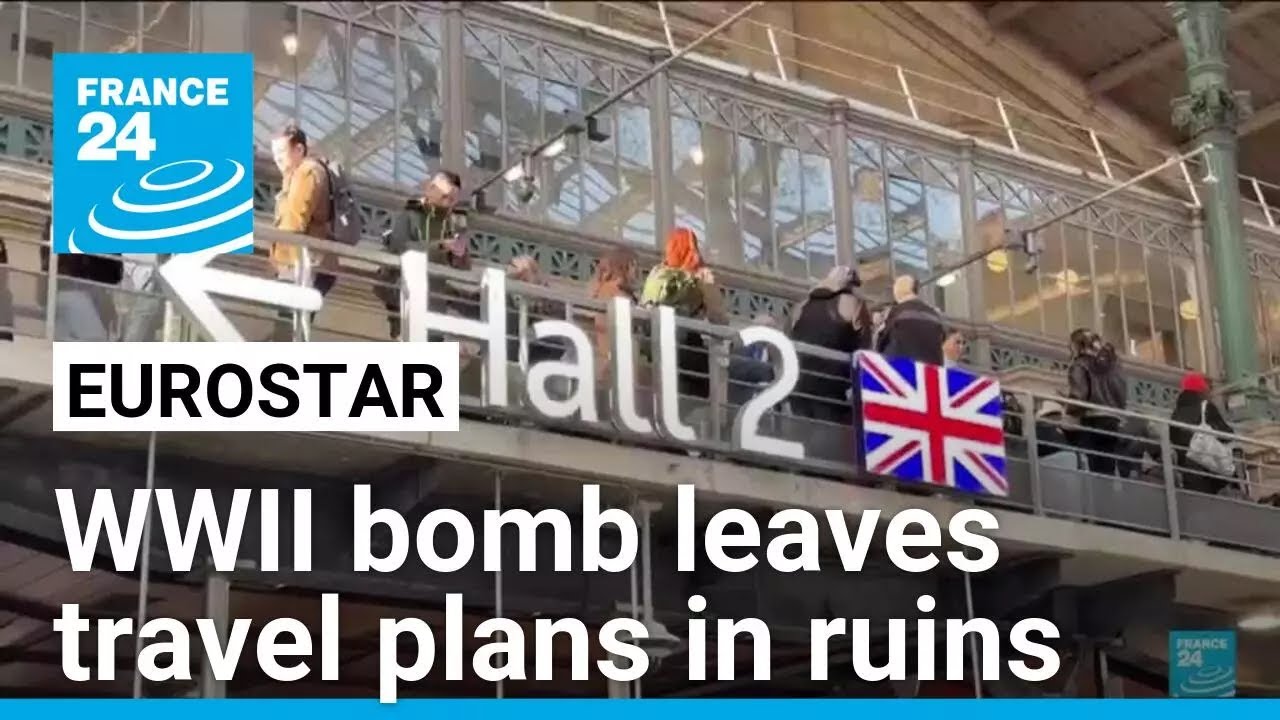 Thousands stranded as WWII bomb halts Paris-London trains • FRANCE 24 ...