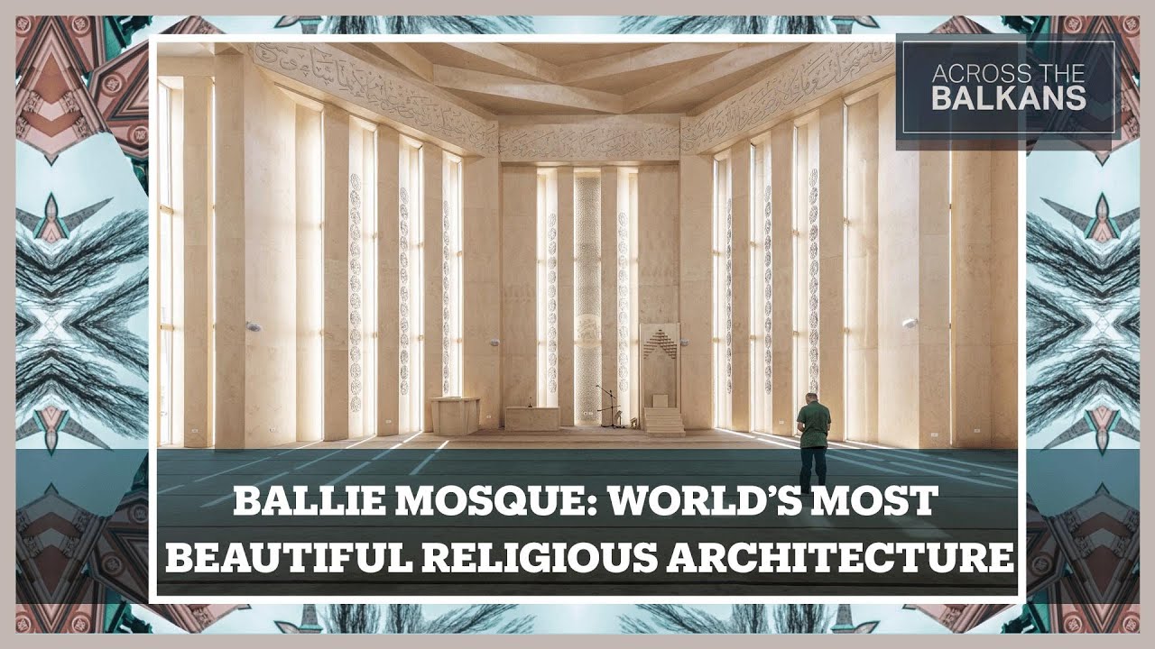 How Albania's Ballie Mosque became a stunning symbol of religious ...