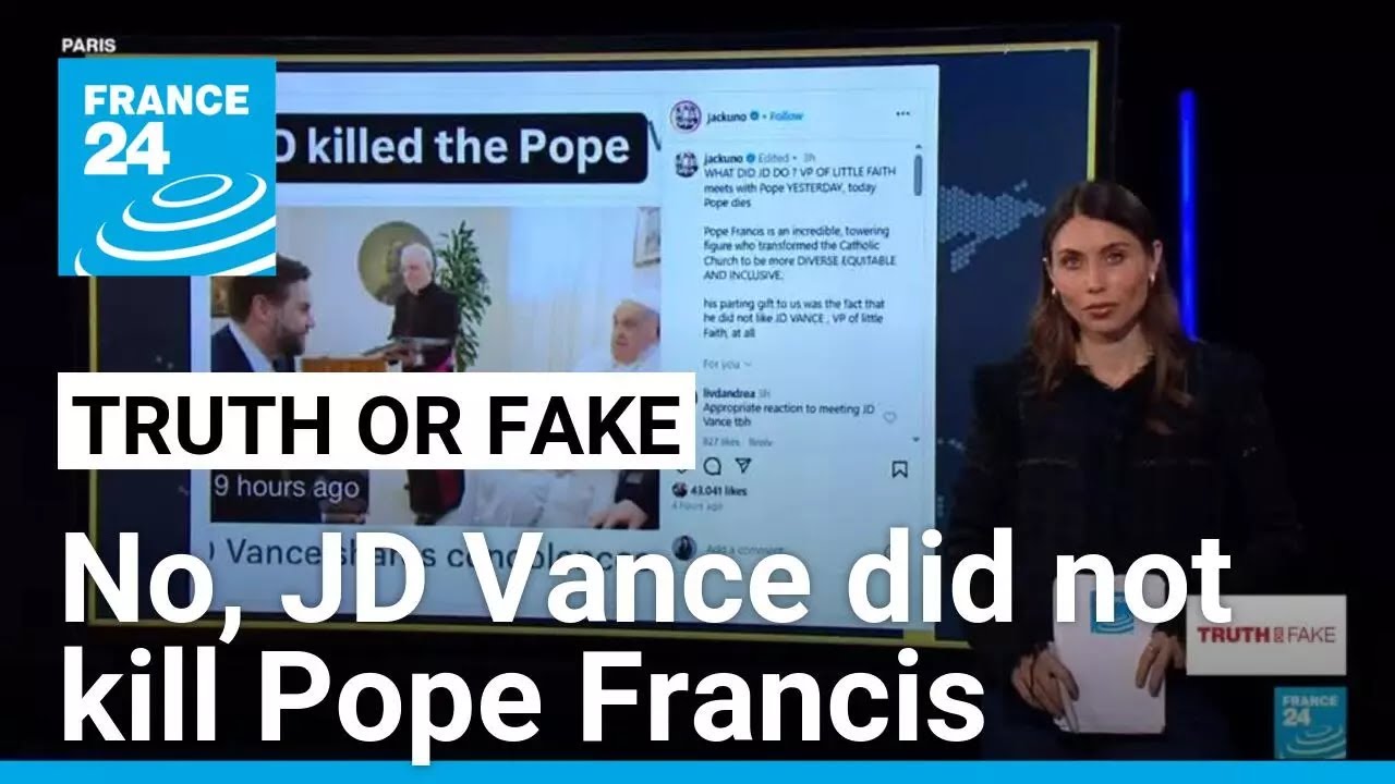 No, JD Vance did not kill Pope Francis • FRANCE 24 English - World News