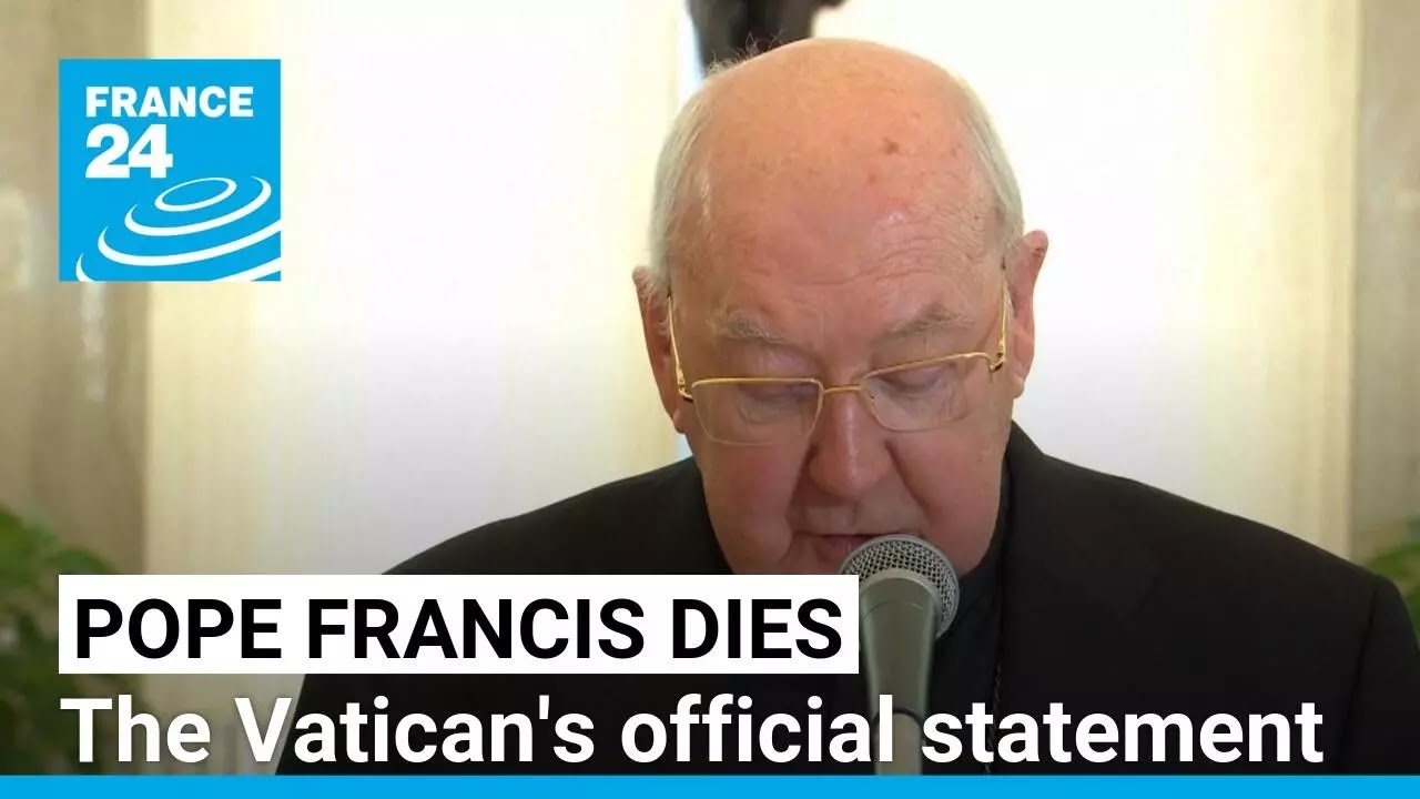 Pope Francis dies at 88: The Vatican's official statement • FRANCE 24 English - World News