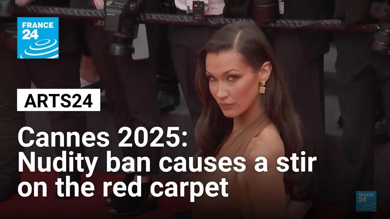 Cannes 2025: Nudity ban causes a stir on the red carpet • FRANCE 24 ...