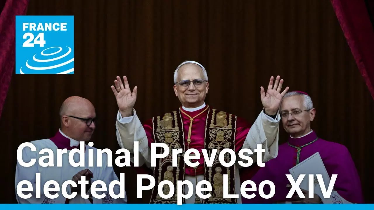 US Cardinal Robert Prevost elected Pope Leo XIV • FRANCE 24 English ...