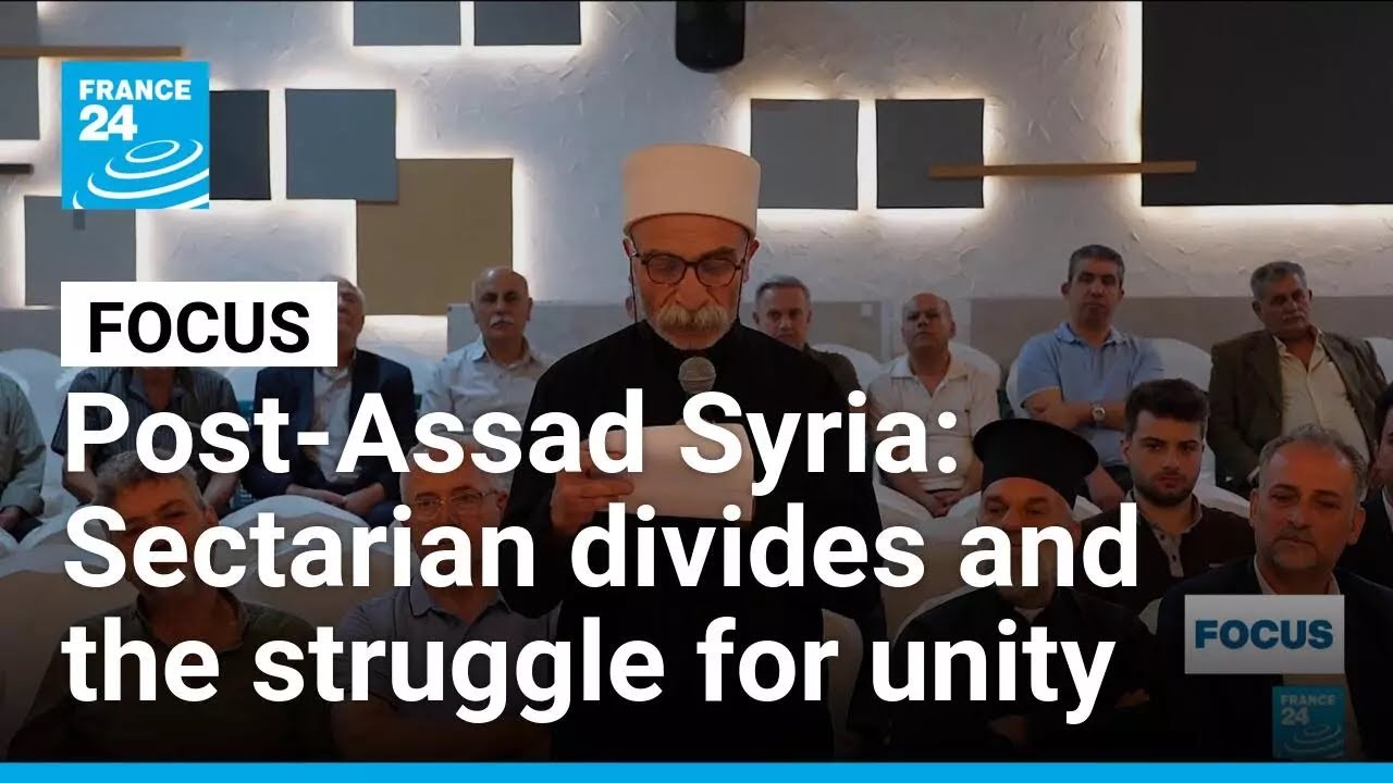 Post-Assad Syria: Sectarian divides and the struggle for unity • FRANCE ...