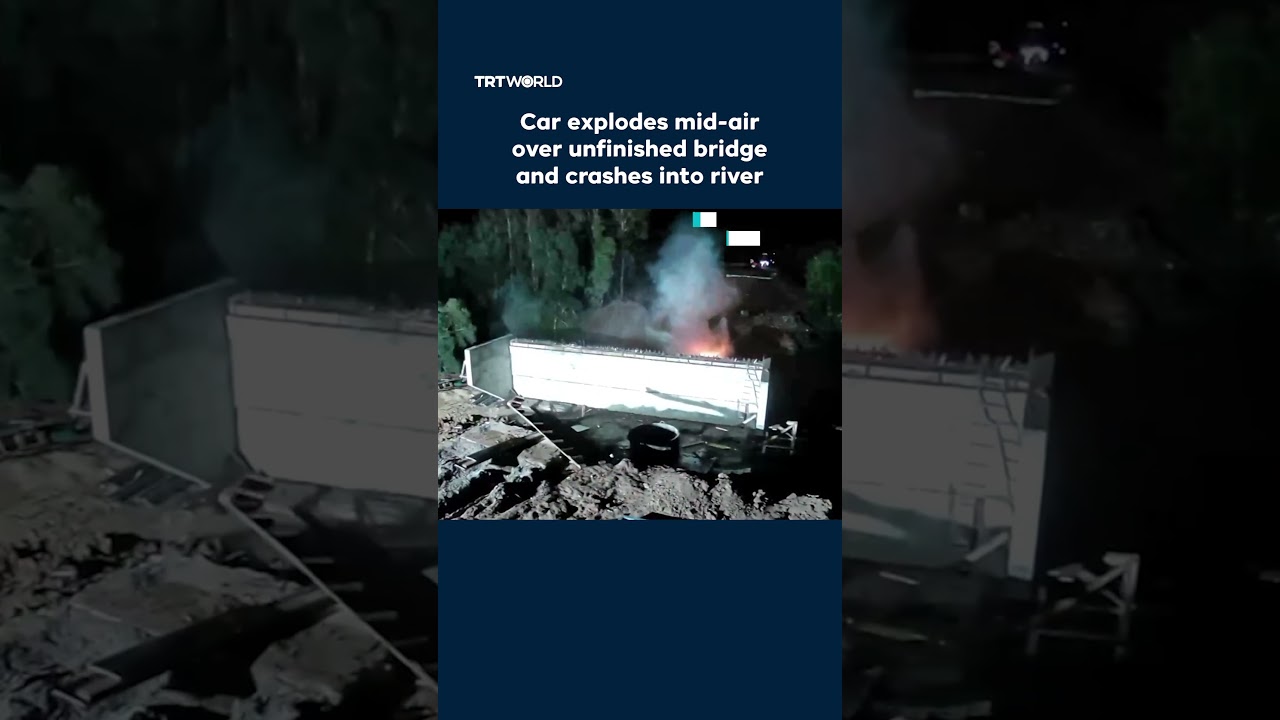 Car explodes mid-air over unfinished bridge, crashes into river in ...