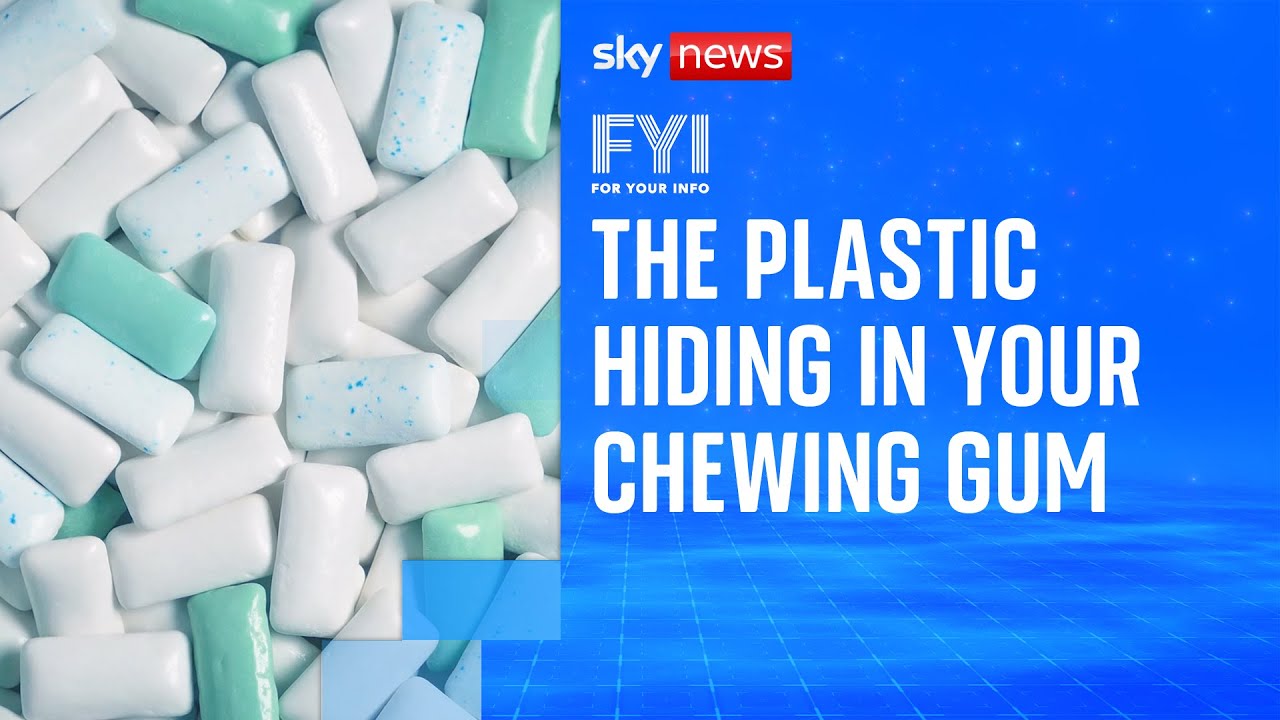 FYI: The plastic hiding in your chewing gum - World News