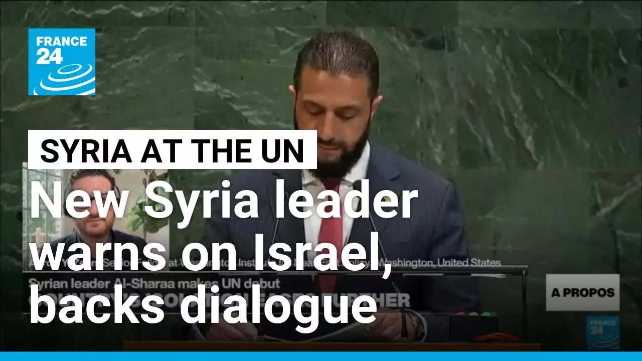 In UN debut, new Syria leader warns on Israel but backs dialogue ...