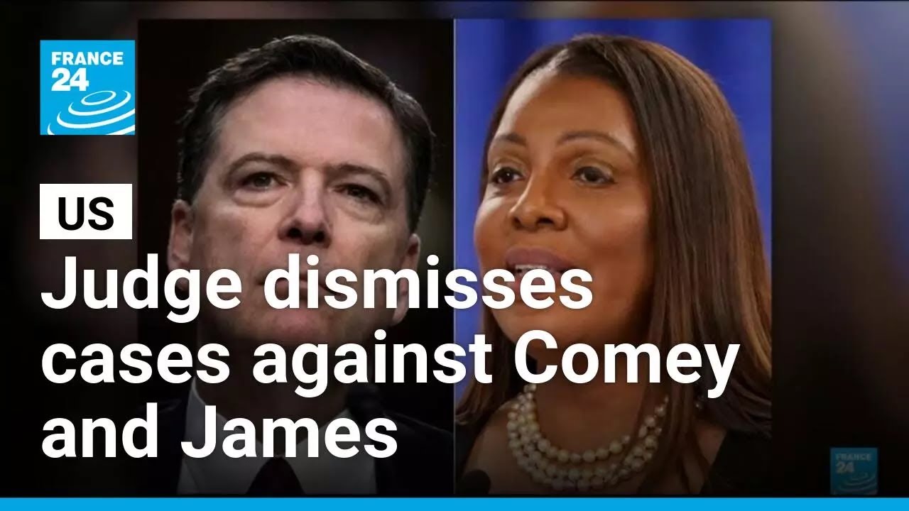 US: Judge dismisses cases against James Comey and Letitia James ...
