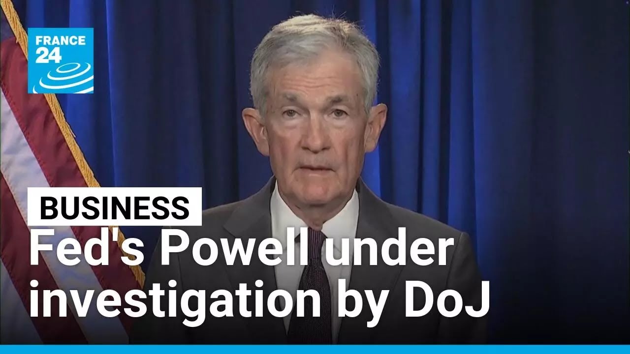 America's top central banker Powell targeted by federal probe • FRANCE ...
