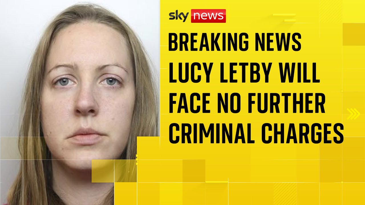 Child serial killer Lucy Letby will face no further criminal charges ...