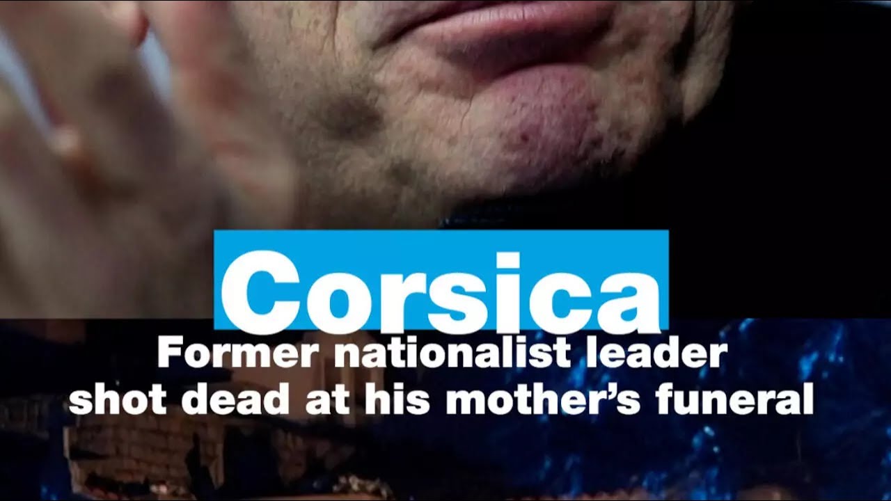 Corsica: Former nationalist leader shot dead at his mother’s funeral ...