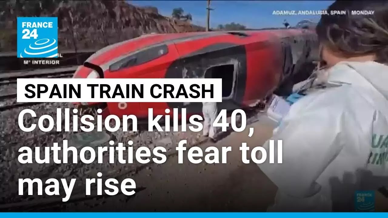 Spain seeks answers as high-speed train crash toll rises to 40 • FRANCE ...