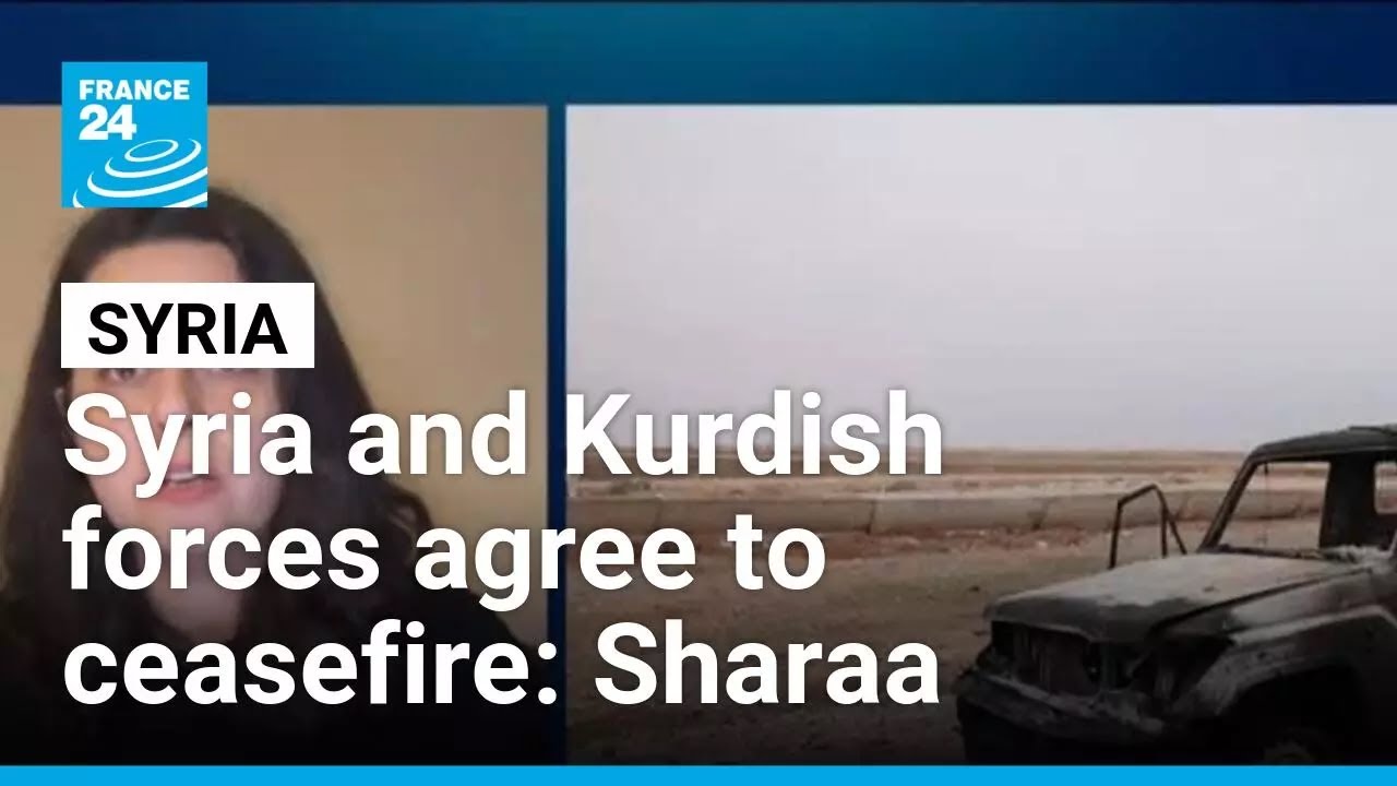 Syria and Kurdish forces agree to ceasefire, President Sharaa says ...