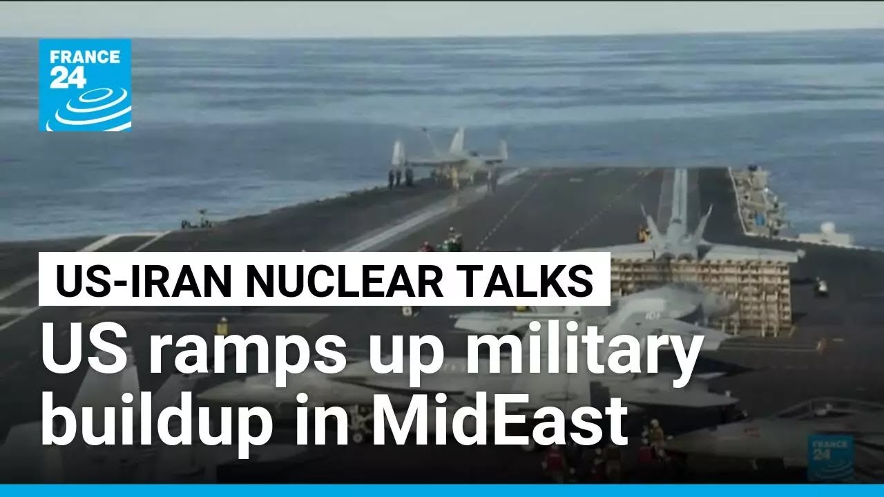 US ramps up military buildup in Middle East amid talks with Iran ...