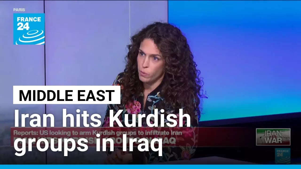 Iran hits Kurdish groups in Iraq as conflict widens • FRANCE 24 English ...
