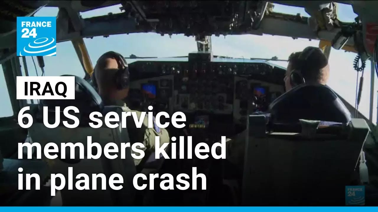 Six US service members killed in plane crash over Iraq • FRANCE 24 ...