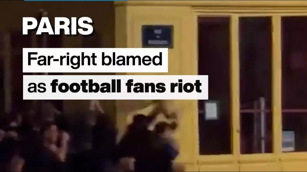 Paris: Far-right blamed as football fans riot • FRANCE 24 English ...